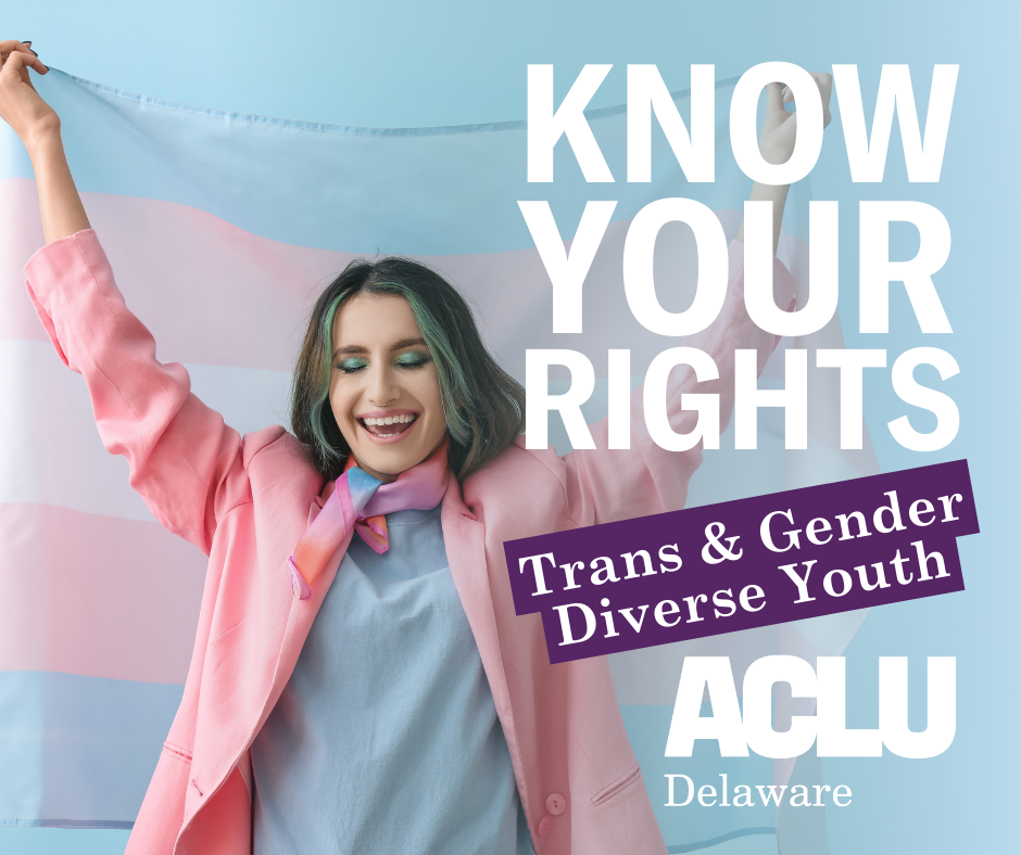 Trans & Gender Diverse Youth - ACLU of Delaware