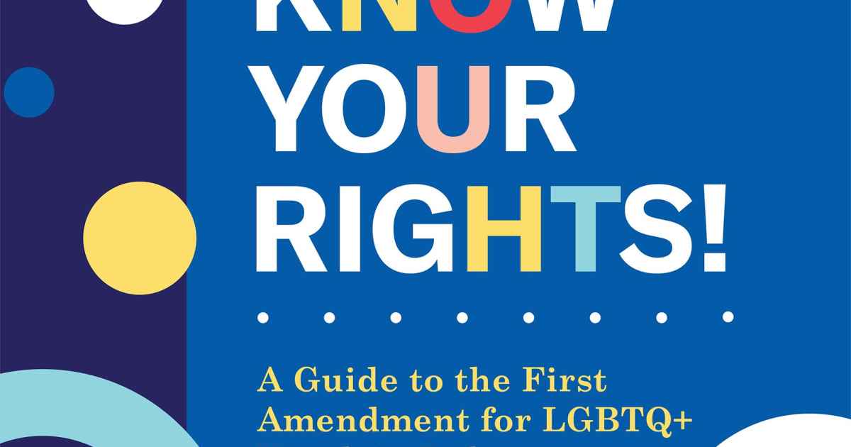 LGBTQ+ Students: Know Your Rights!: A Guide to the First Amendment for ...