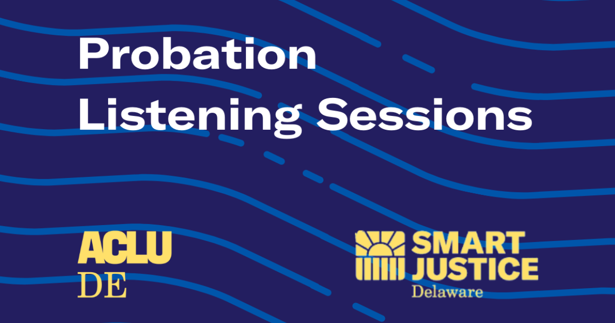 Probation Listening Session – Dover | ACLU Delaware Probation Listening Session – Dover | ACLU Delaware